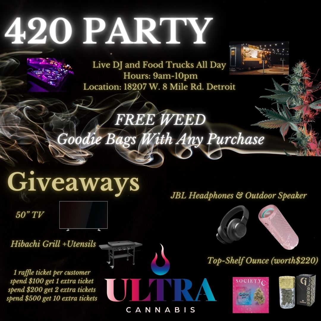 420 PARTY Live DJ and Food Trucks All Day Hours 9am-lOpm Location 18297 ...